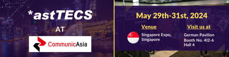 CommunicAsia 2024 | *astTECS