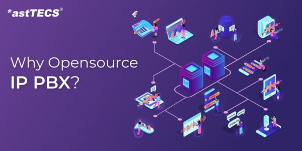 Why Open Source IP PBX? Read Experts Opinion | *astTECS
