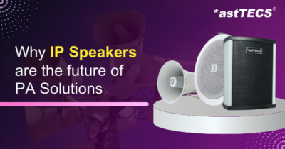 IP based PA speaker advantages over analog speakers | *astTECS