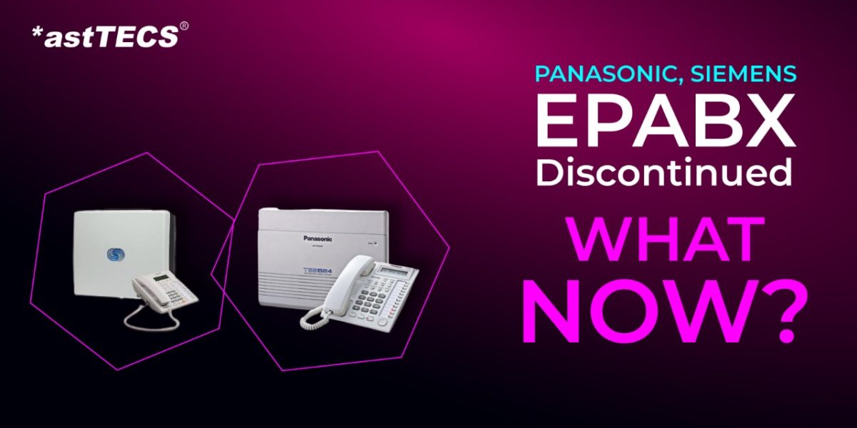 Panasonic, Siemens – EPABX Discontinued. What now? | astTECS | AI ...